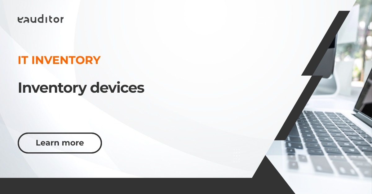 IT equipment inventory - Computers, Phones, USB - eAuditor