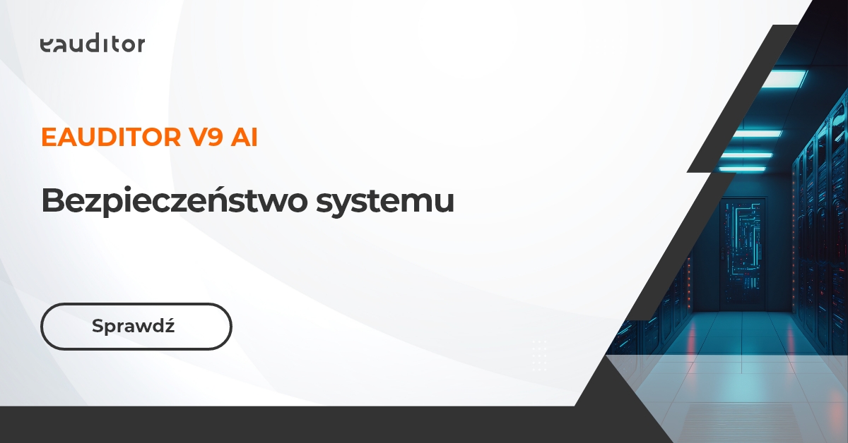 Czy system eAuditor V9 AI jest bezpieczny?